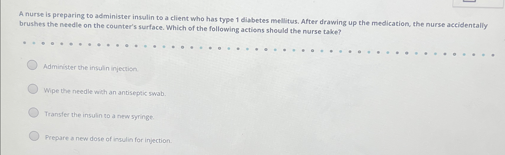Solved A nurse is preparing to administer insulin to a | Chegg.com