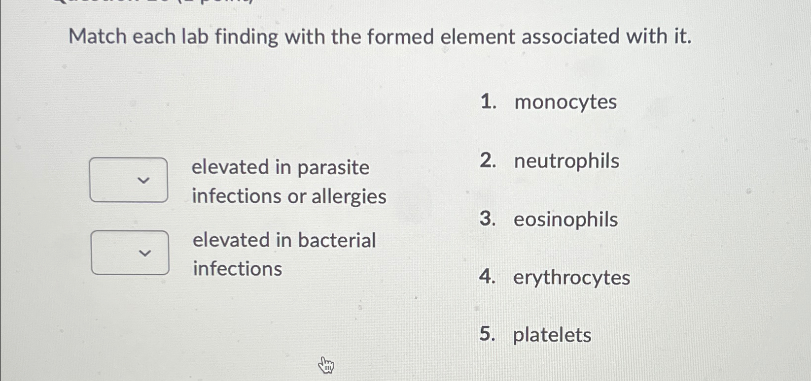 Solved Match each lab finding with the formed element | Chegg.com