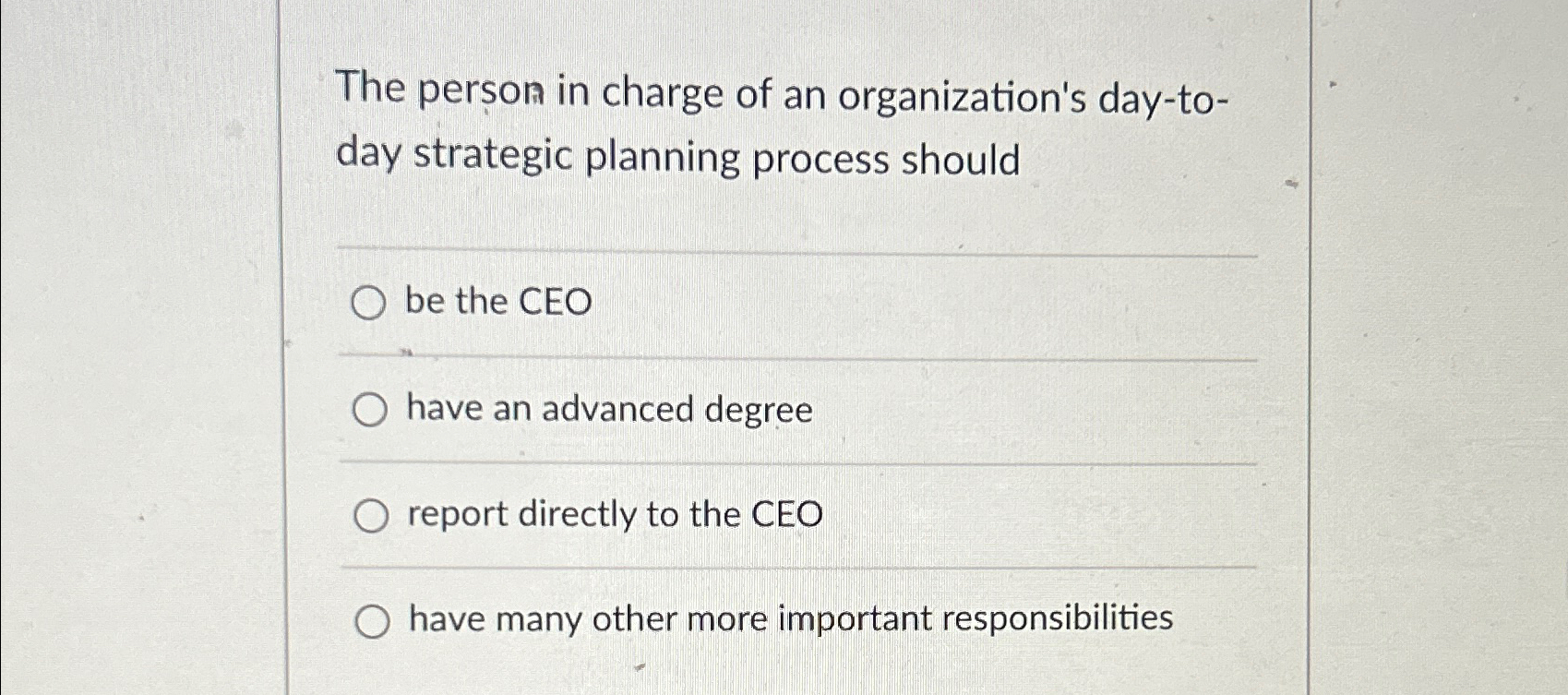 Solved The person in charge of an organization's day-today | Chegg.com