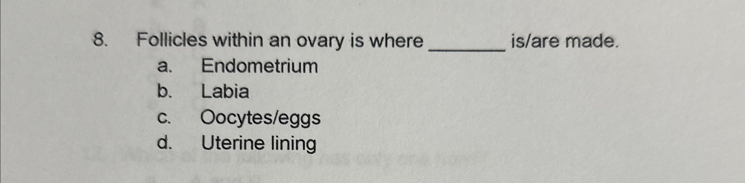 Solved Follicles within an ovary is where ﻿is/are made.a. | Chegg.com