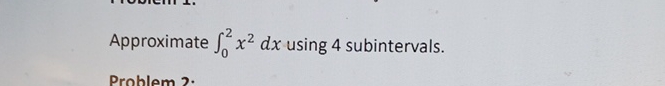Solved Approximate ∫02x2dx ﻿using 4 ﻿subintervals. | Chegg.com