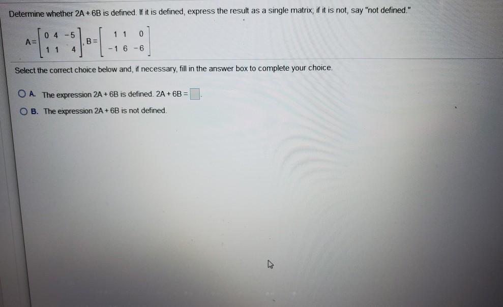 Solved Determine whether 2A +6B is defined. If it is | Chegg.com