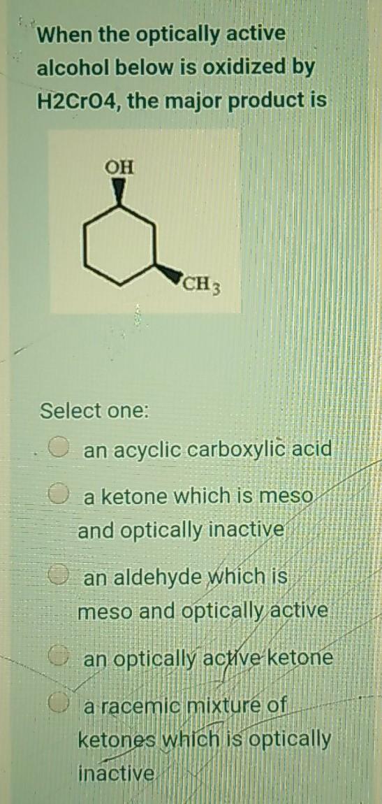 Solved When the optically active alcohol below is oxidized | Chegg.com