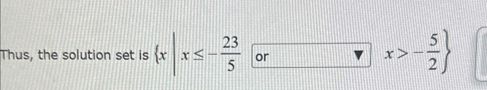 Solved Thus, the solution set is |≤-235{:x>-52} | Chegg.com