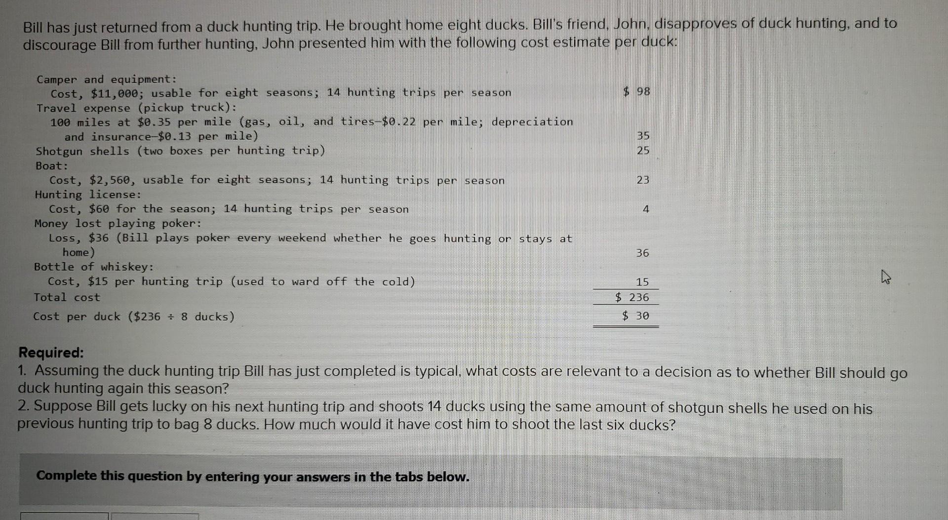 Solved Bill has just returned from a duck hunting trip. He | Chegg.com