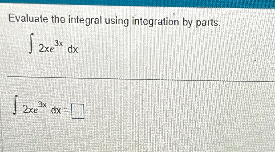 Solved Evaluate the integral using integration by | Chegg.com
