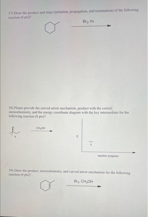 Solved 57) Draw the product and steps (initiation, | Chegg.com