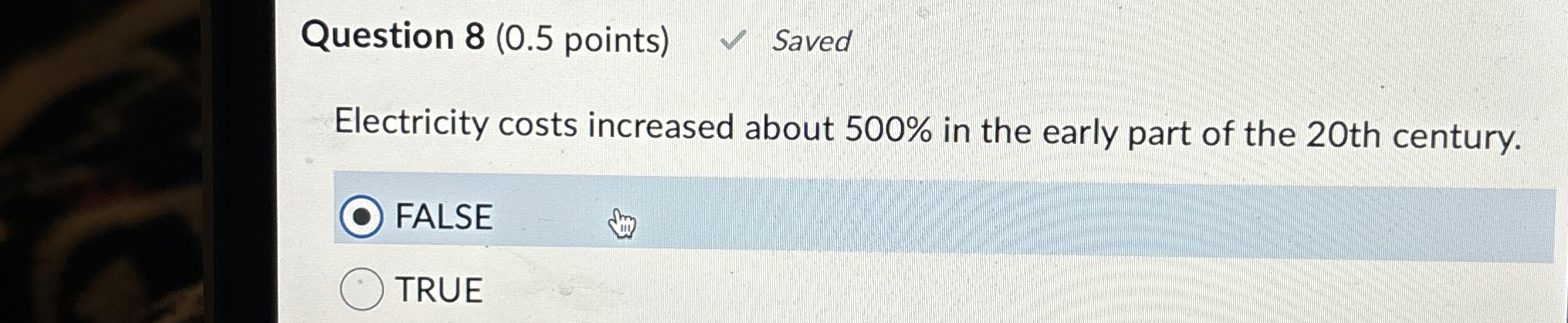 Solved Question 8 ( 0.5 ﻿points)Electricity costs increased | Chegg.com