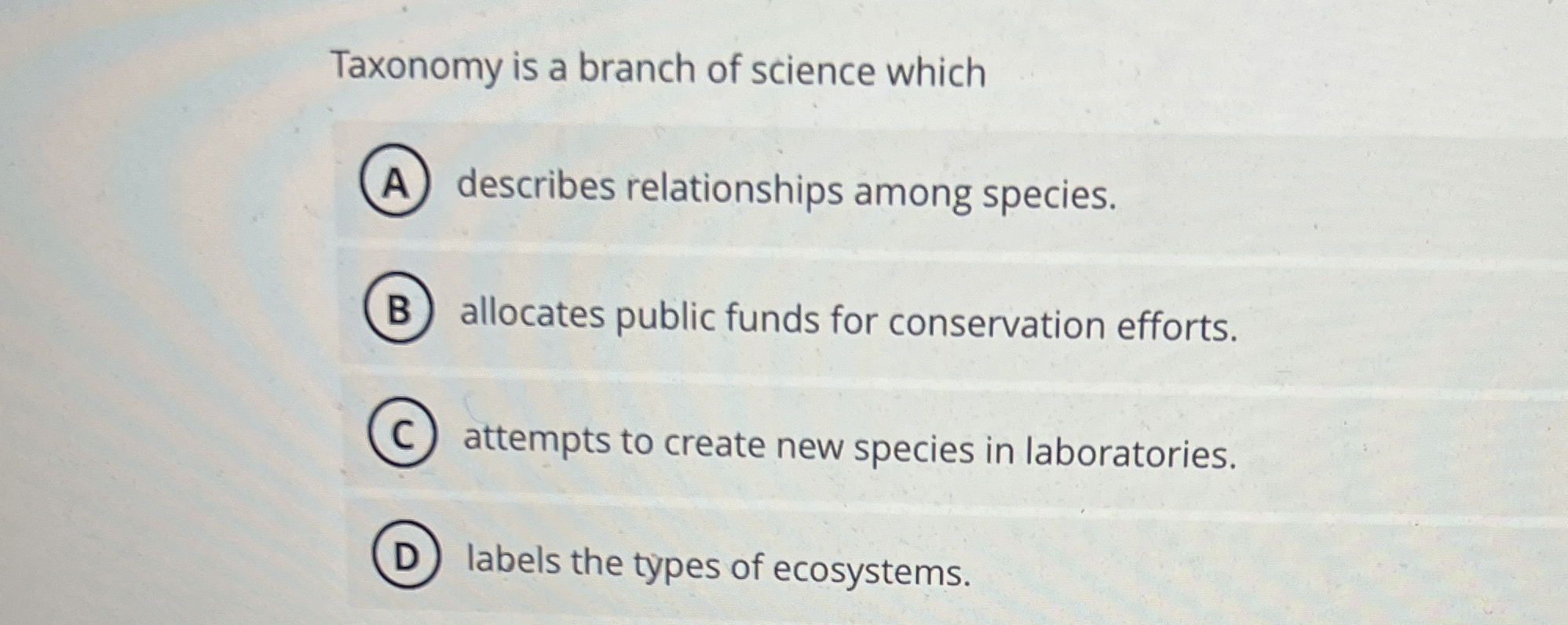 Solved Taxonomy is a branch of science whichdescribes | Chegg.com