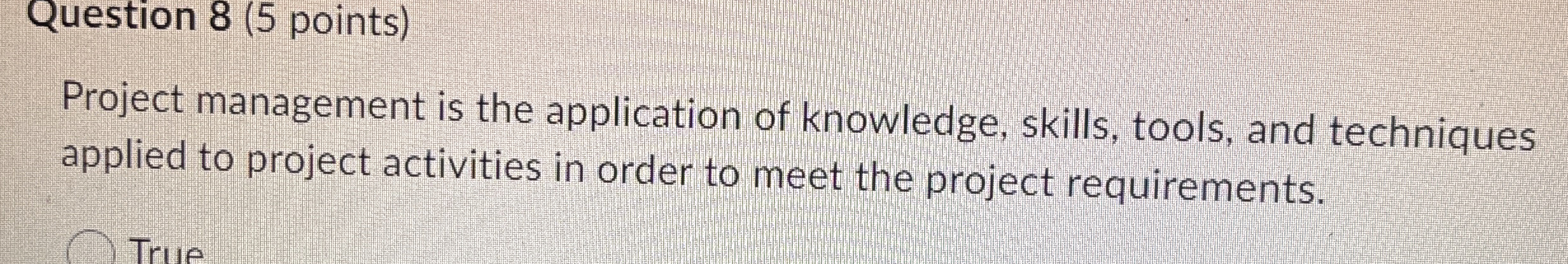Solved Question 8 (5 ﻿points)Project management is the | Chegg.com
