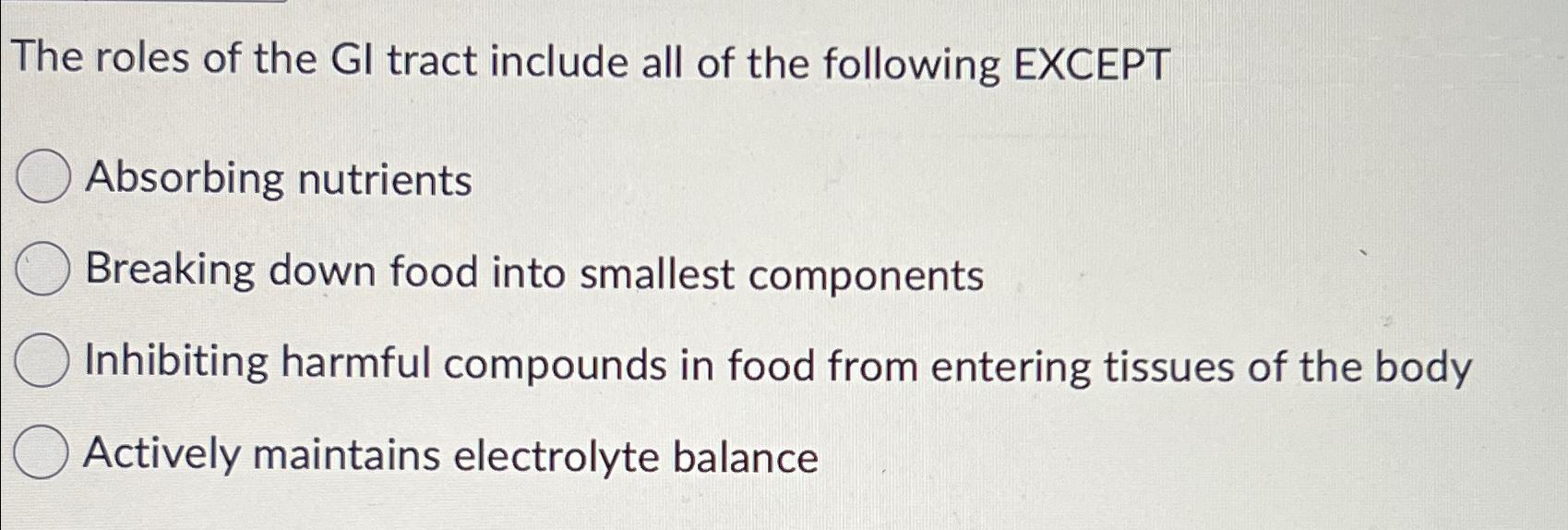 Solved The roles of the GI tract include all of the | Chegg.com