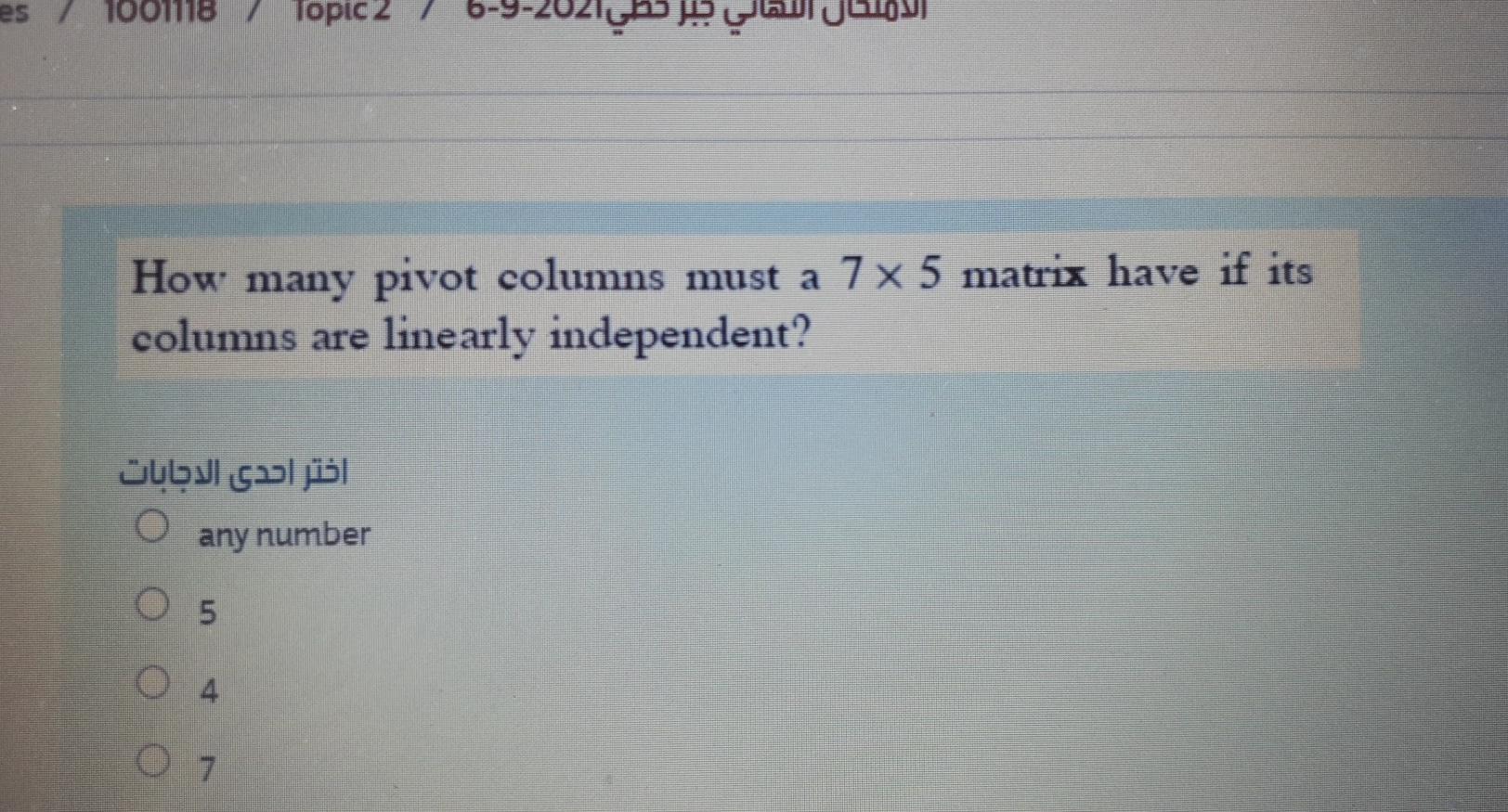 Solved es Topic2 قالي برلي How many pivot columns must a 7 x | Chegg.com