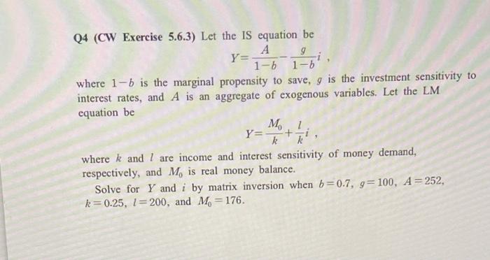 Solved Q4 (CW Exercise 5.6.3) Let the IS equation be | Chegg.com
