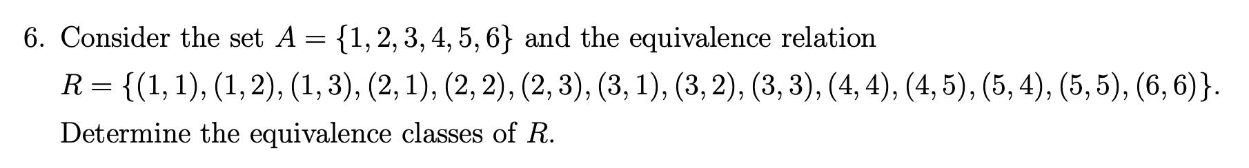 Solved Consider the set A={1,2,3,4,5,6} ﻿and the equivalence | Chegg.com