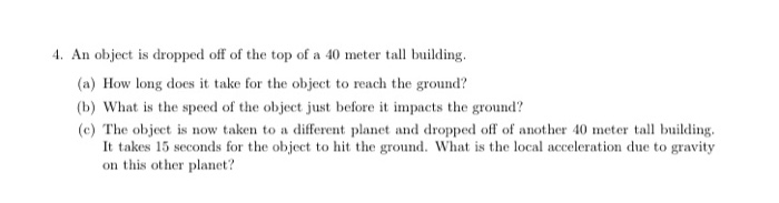 Solved 4. An object is dropped off of the top of a 40 meter | Chegg.com