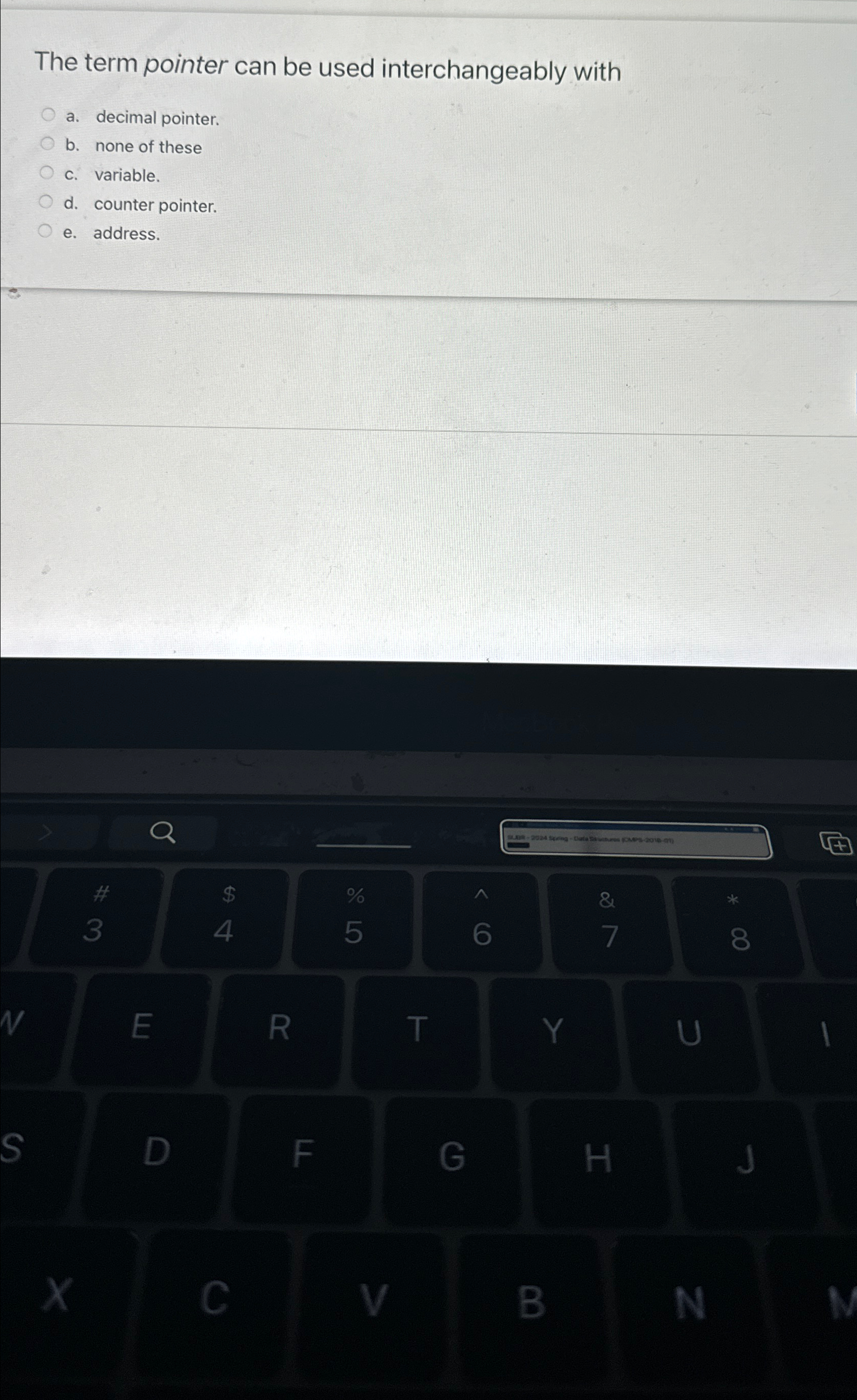 Solved The term pointer can be used interchangeably witha. | Chegg.com