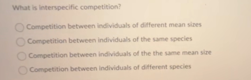 Solved What is interspecific competition?Competition between | Chegg.com