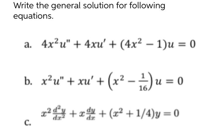 Solved Write the general solution for following equations. | Chegg.com