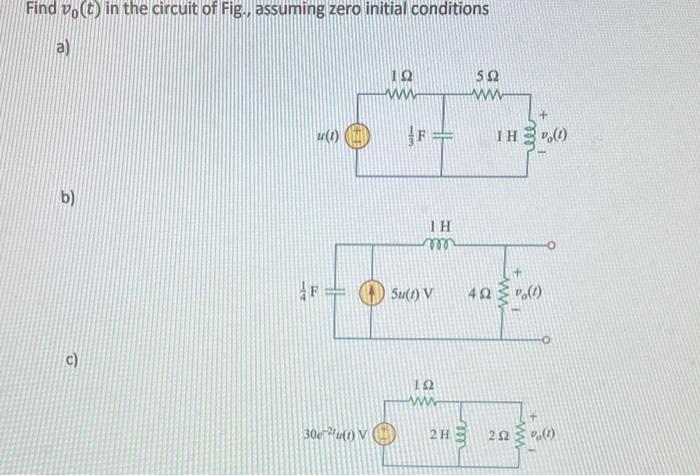 Find v0(t) in the circuit of Fig., assuming zero | Chegg.com Find v0(t) in the circuit of Fig., assuming zero | Chegg.com