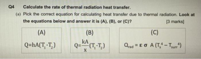 Solved Q4 Calculate the rate of thermal radiation heat | Chegg.com