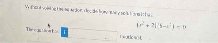 Solved Without solving the equation, decide how many | Chegg.com
