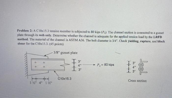 Solved Problem 2: A C10x15.3 tension member is subjected to | Chegg.com