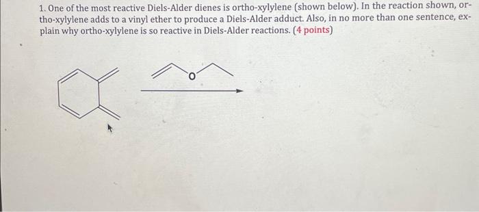 Solved 1. One of the most reactive Diels-Alder dienes is | Chegg.com