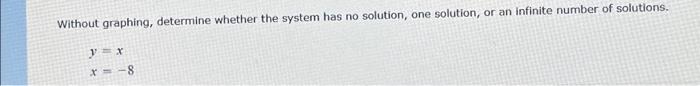 Solved Without graphing, determine whether the system has no | Chegg.com