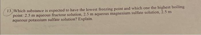 Solved 13. Which substance is expected to have the lowest | Chegg.com
