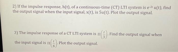 Solved 2) If the impulse response, h(t), of a | Chegg.com