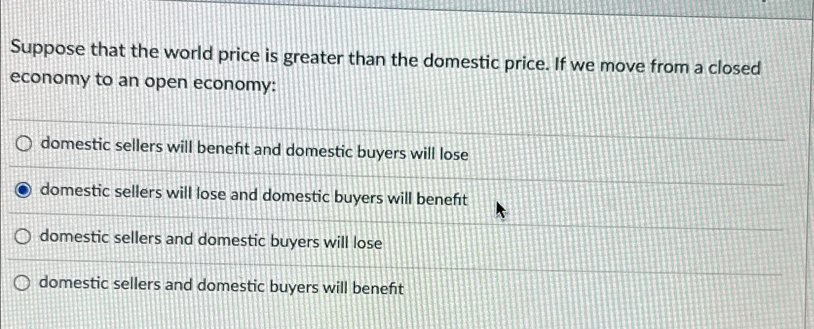 Solved Suppose that the world price is greater than the | Chegg.com