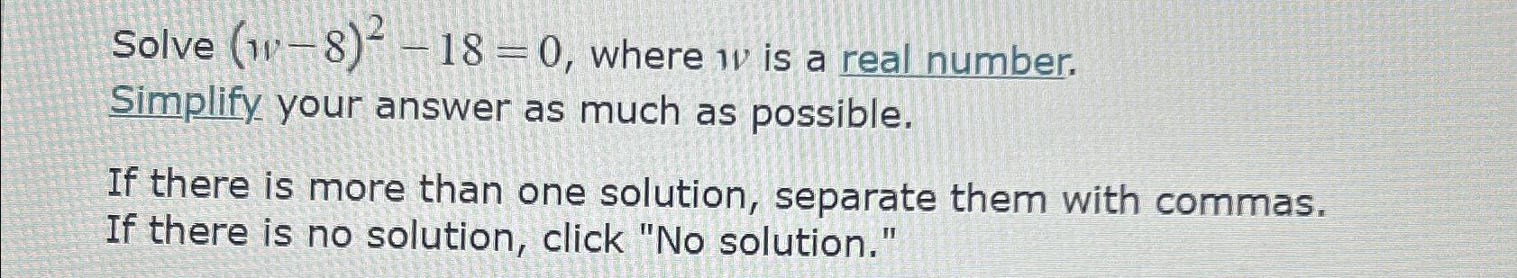 Solved Solve (w-8)2-18=0, ﻿where w ﻿is a real | Chegg.com