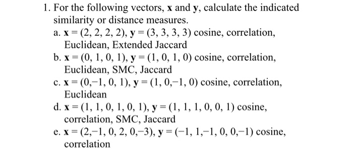 Solved 1. For the following vectors, x and y, calculate the | Chegg.com