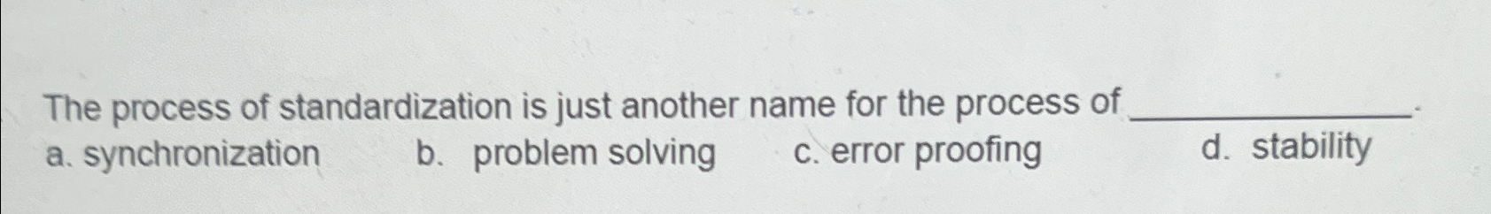 Solved The process of standardization is just another name | Chegg.com