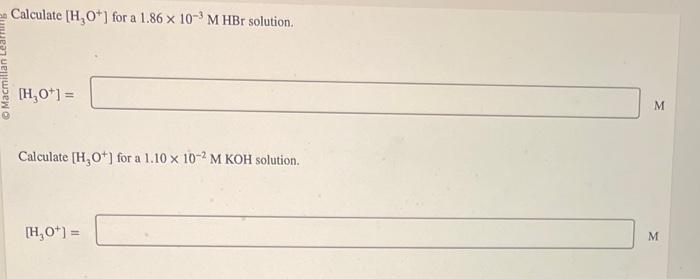 Solved Calculate [H3O+]for a 1.86×10−3M HBr solution. [H3O+] | Chegg.com