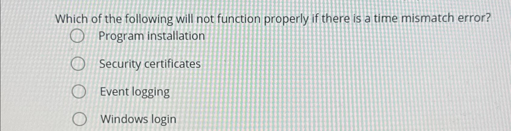 Solved Which of the following will not function properly if | Chegg.com