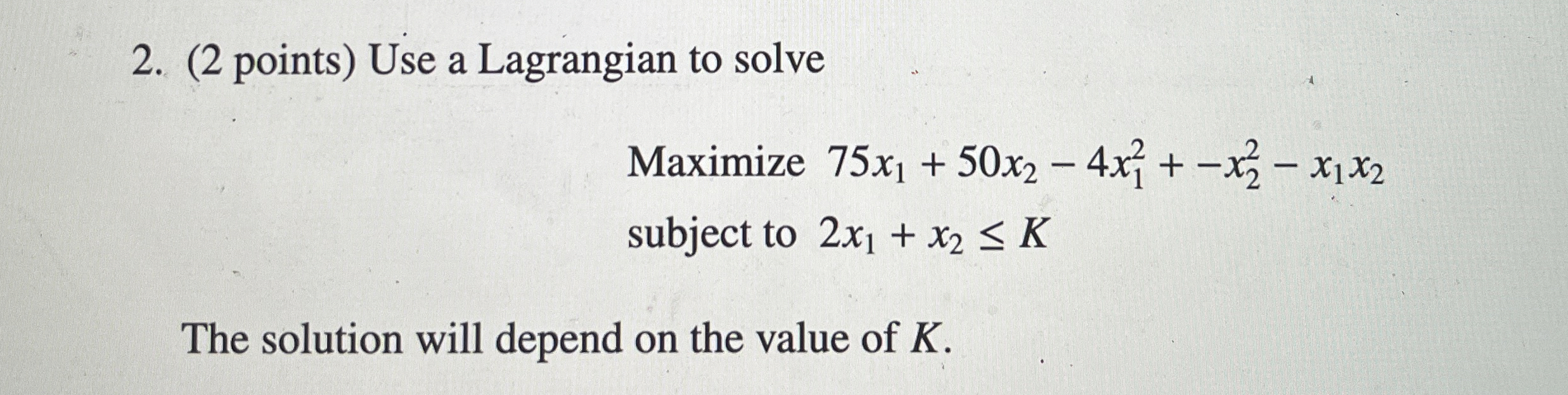Solved Use a Lagrangian to solve Maximize | Chegg.com Solved Use a Lagrangian to solve Maximize | Chegg.com