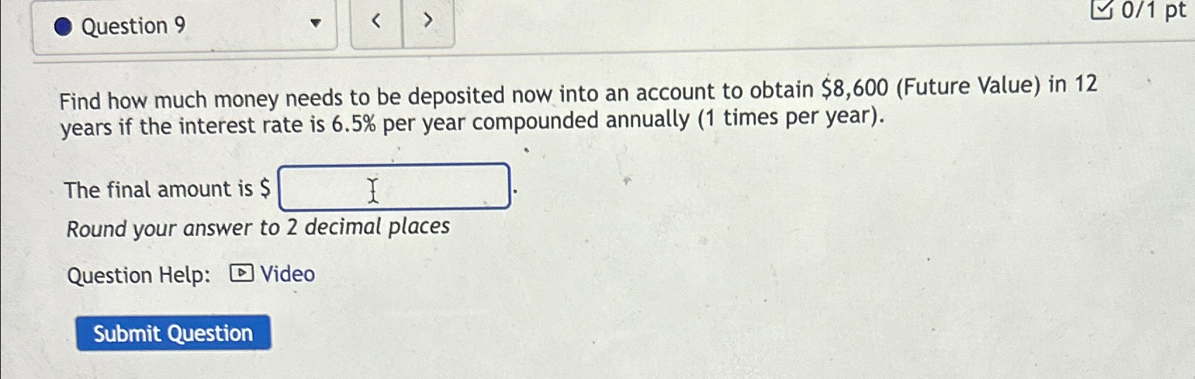 Solved Question 9Find how much money needs to be deposited | Chegg.com Solved Question 9Find how much money needs to be deposited | Chegg.com