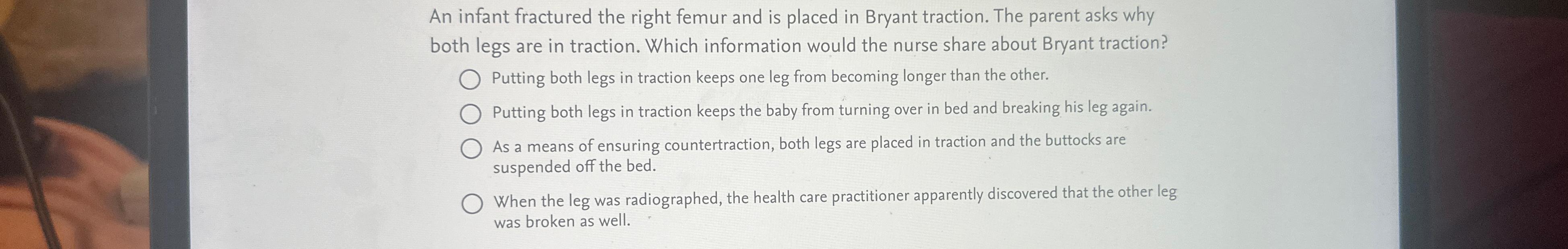 Solved An infant fractured the right femur and is placed in | Chegg.com