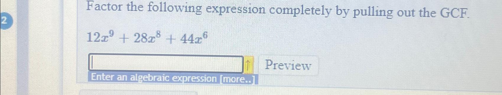 Solved Factor the following expression completely by pulling | Chegg.com