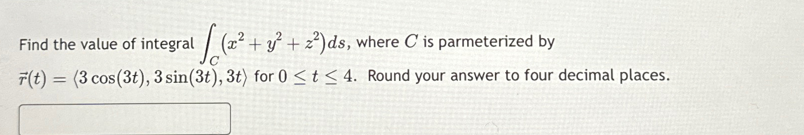 Solved Find the value of integral ∫C﻿(x2+y2+z2)ds, ﻿where C | Chegg.com