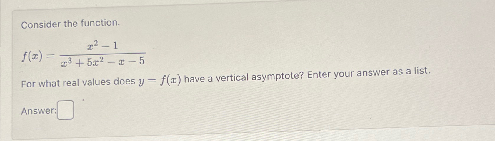 Solved Consider the function.f(x)=x2-1x3+5x2-x-5For what | Chegg.com