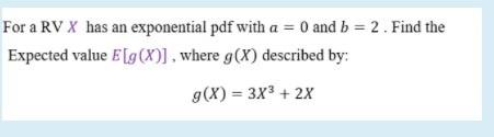 Solved For a RV X has an exponential pdf with a = 0 and b = | Chegg.com
