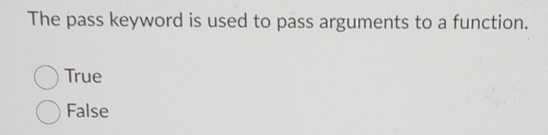 Solved The pass keyword is used to pass arguments to a | Chegg.com
