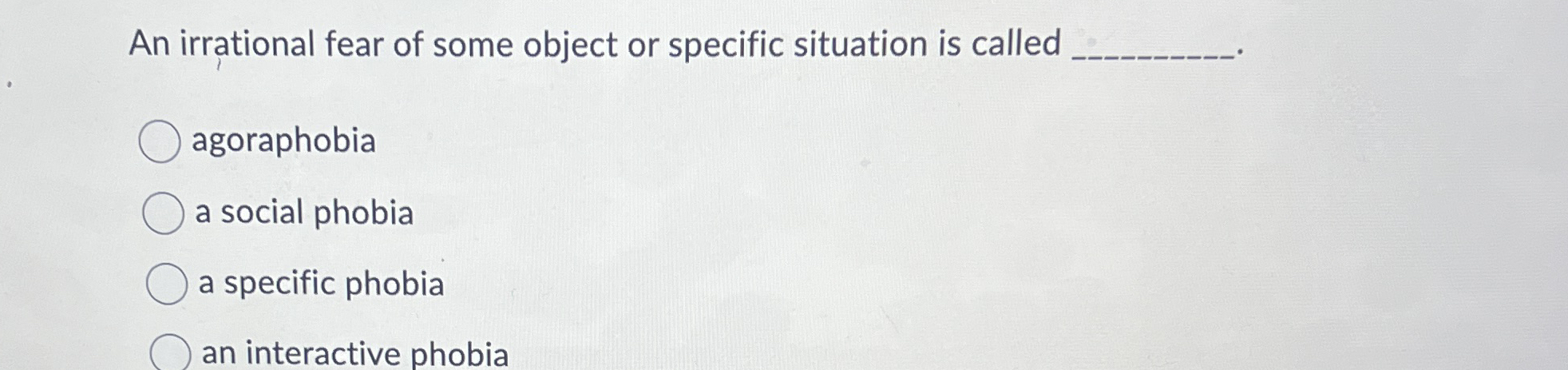 Solved An irrational fear of some object or specific | Chegg.com