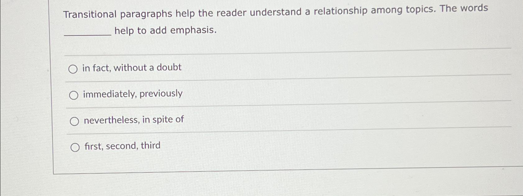 Solved Transitional paragraphs help the reader understand a | Chegg.com