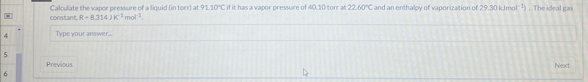 Solved Calculate the vapor pressure of a liquid (in torr) | Chegg.com