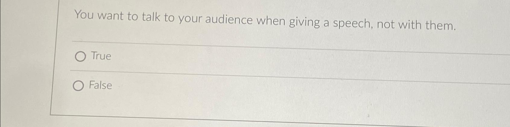 Solved You want to talk to your audience when giving a | Chegg.com