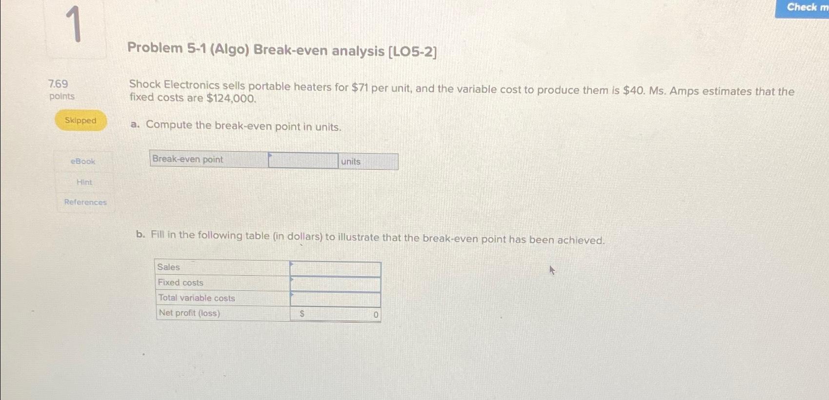 Solved 1Problem 5-1 (Algo) ﻿Break-even analysis [LO5-2]7.69 | Chegg.com