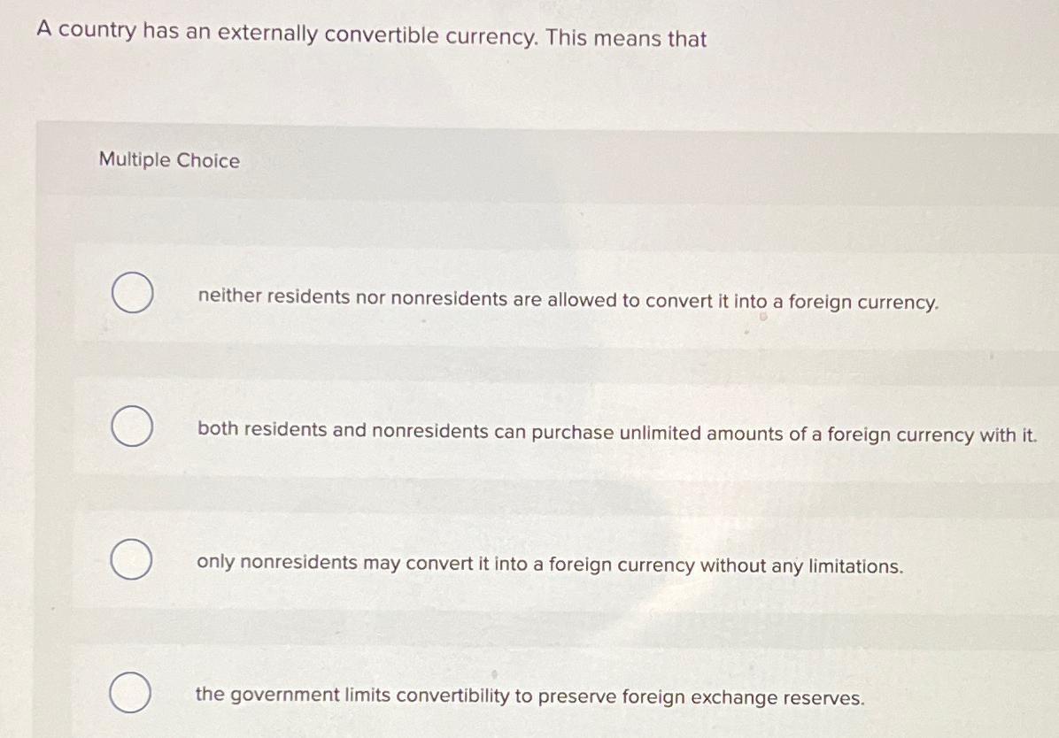 Solved A country has an externally convertible currency. | Chegg.com